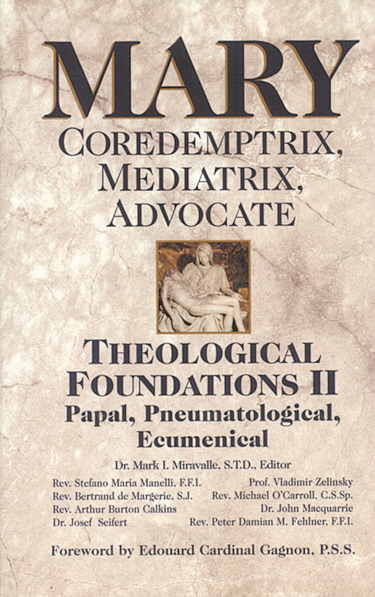 Mary, Coredemptrix, Mediatrix, Advocate Vol II: Queenship